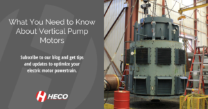 What You Need to Know About Vertical Pump Motors - HECO